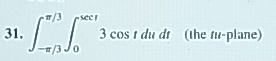 Solved ∫-π3π3∫0sect3costdudt (the tu-plane) | Chegg.com