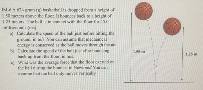 Solved IM-6 A 624 gram (g) basketball is dropped from a | Chegg.com