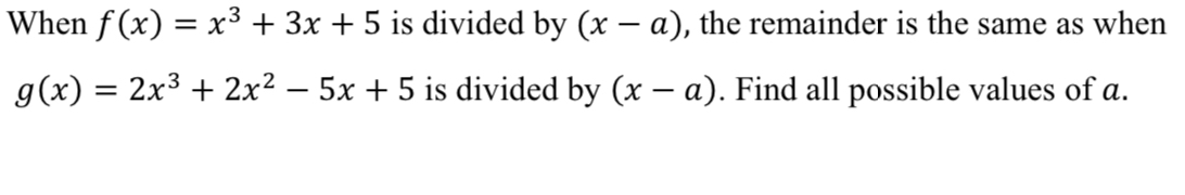 Solved When f(x)=x3+3x+5 ﻿is divided by (x-a), ﻿the | Chegg.com