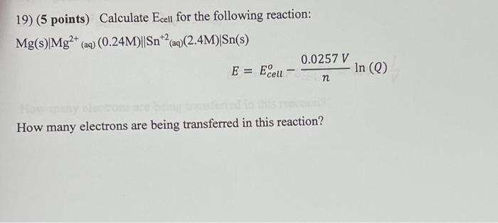Solved 19) (5 points) Calculate Ecell for the following | Chegg.com