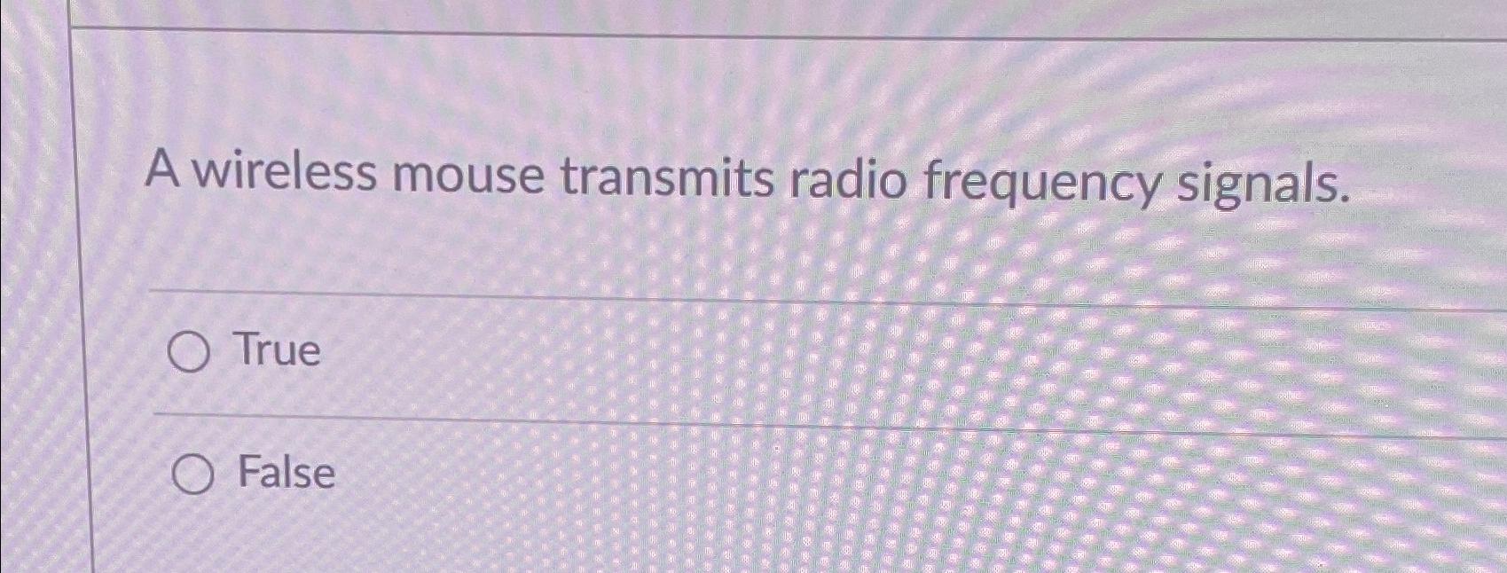 Solved A wireless mouse transmits radio frequency | Chegg.com