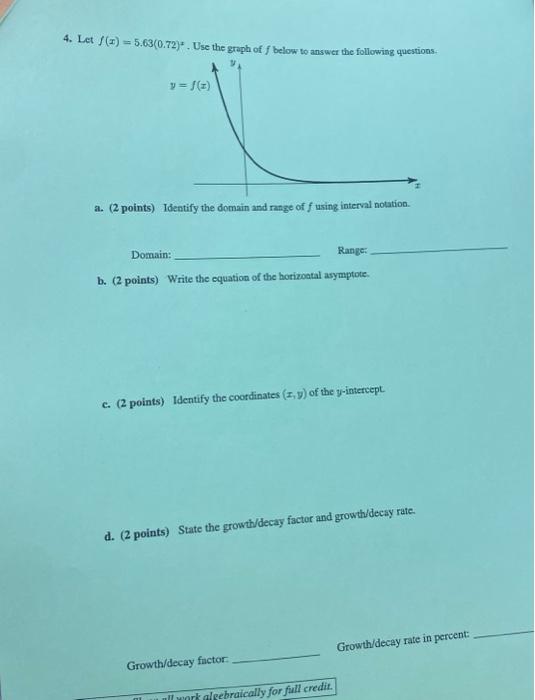 Solved 4. Let f(x)=5.63(0.72)x. Use the groph of f below to | Chegg.com Solved 4. Let f(x)=5.63(0.72)x. Use the groph of f below to | Chegg.com