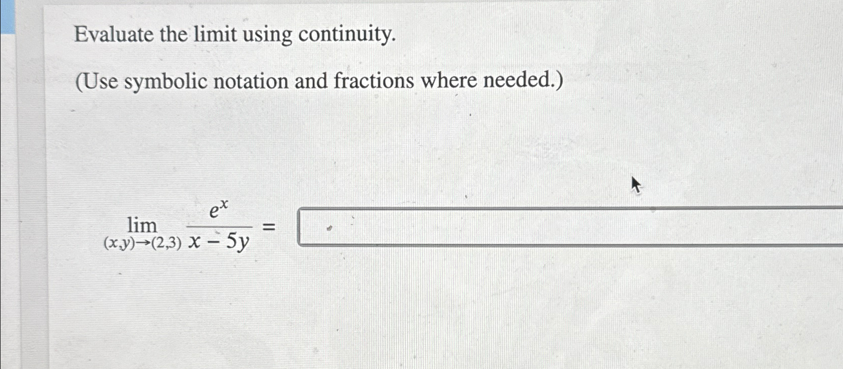Solved Evaluate the limit using continuity.(Use symbolic | Chegg.com