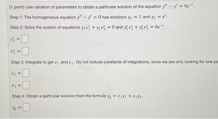 Solved (1 point) Use variation of parameters to obtain a | Chegg.com