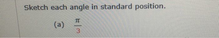 Solved Sketch each angle in standard position. (a) | Chegg.com