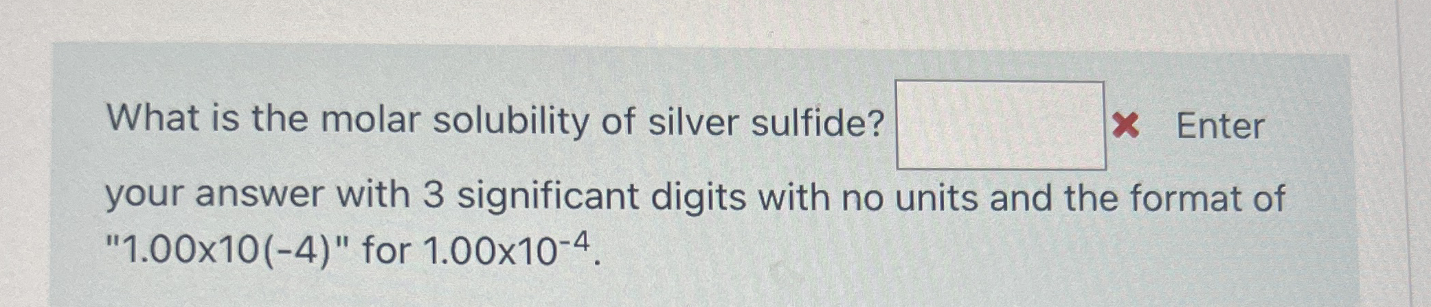 Solved What is the molar solubility of silver sulfide?Enter | Chegg.com
