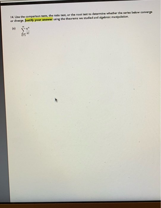Solved 14. Use the comparison tests, the ratio test, or the | Chegg.com