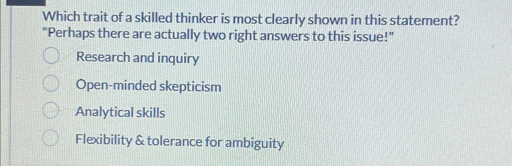 Solved Which trait of a skilled thinker is most clearly | Chegg.com