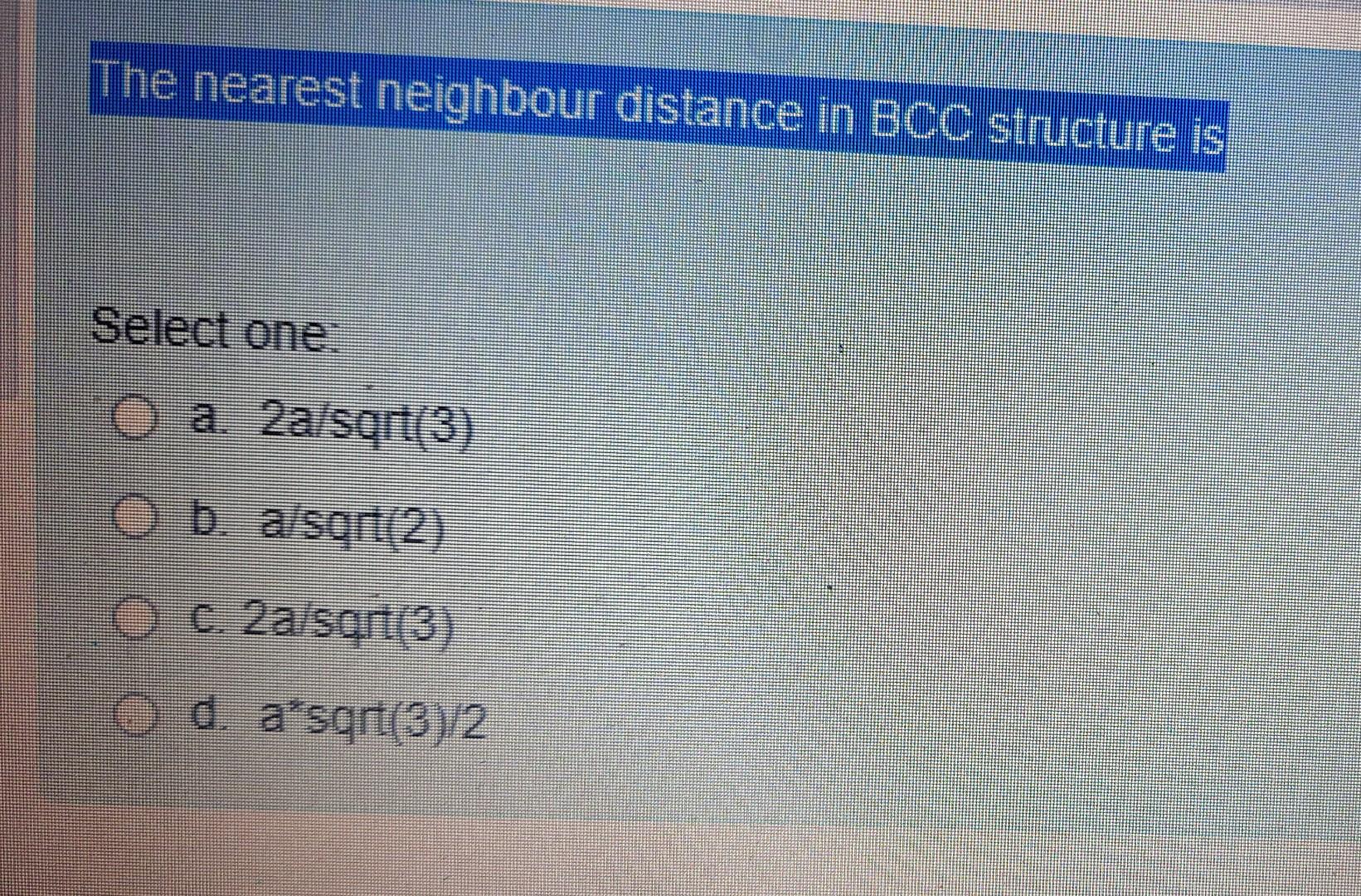 Solved The Nearest Neighbour Distance In Bcc Structure Is