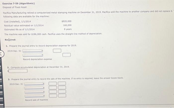Solved Exercise 7-59 (Algorithmic) Disposal of Fixed Asset | Chegg.com