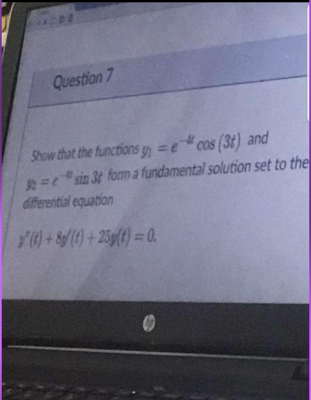 Solved XO2 Question 7 cos (3t) and Show that the functions | Chegg.com