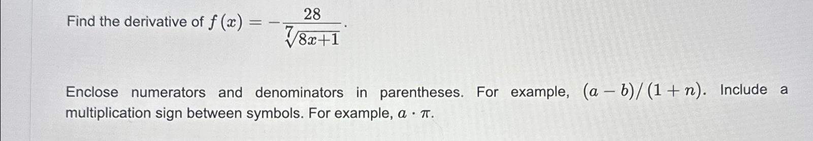 Solved Find the derivative of f(x)=-288x+17Enclose | Chegg.com