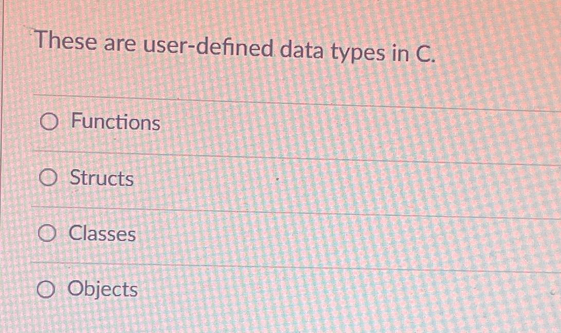Solved These are user-defined data types in | Chegg.com