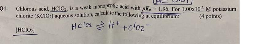 Solved Q1. Chlorous acid, HClO_(2), is a weak monoprotic | Chegg.com