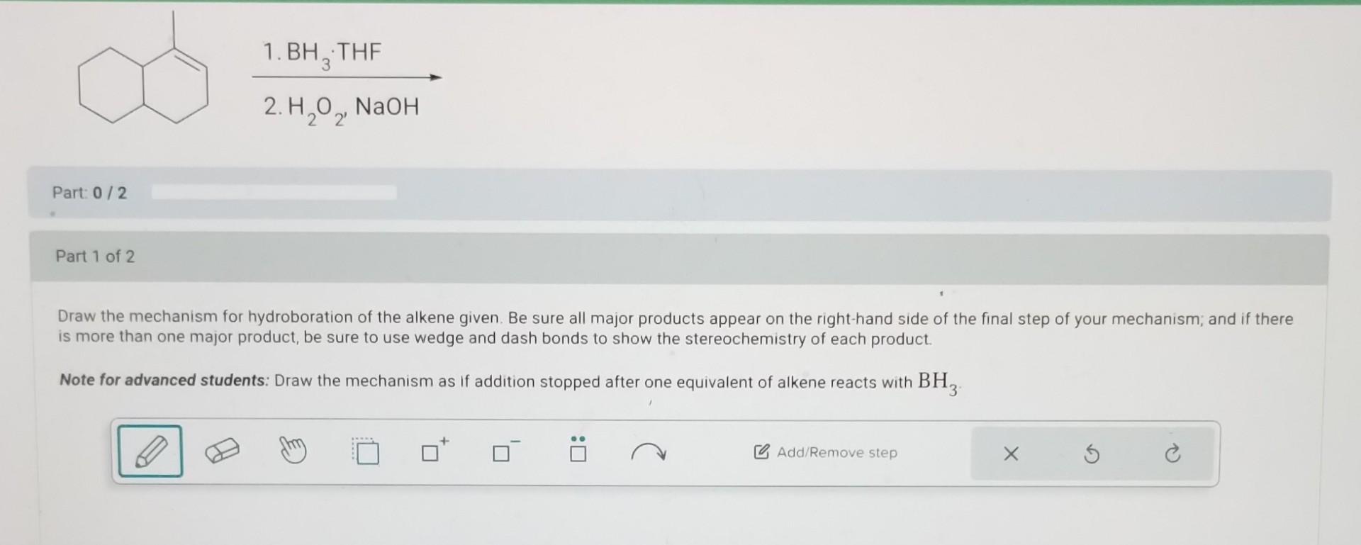 Solved 2. H2O2,NaOH 1. BH3⋅THF Part: 0/2 Part 1 of 2 Draw | Chegg.com