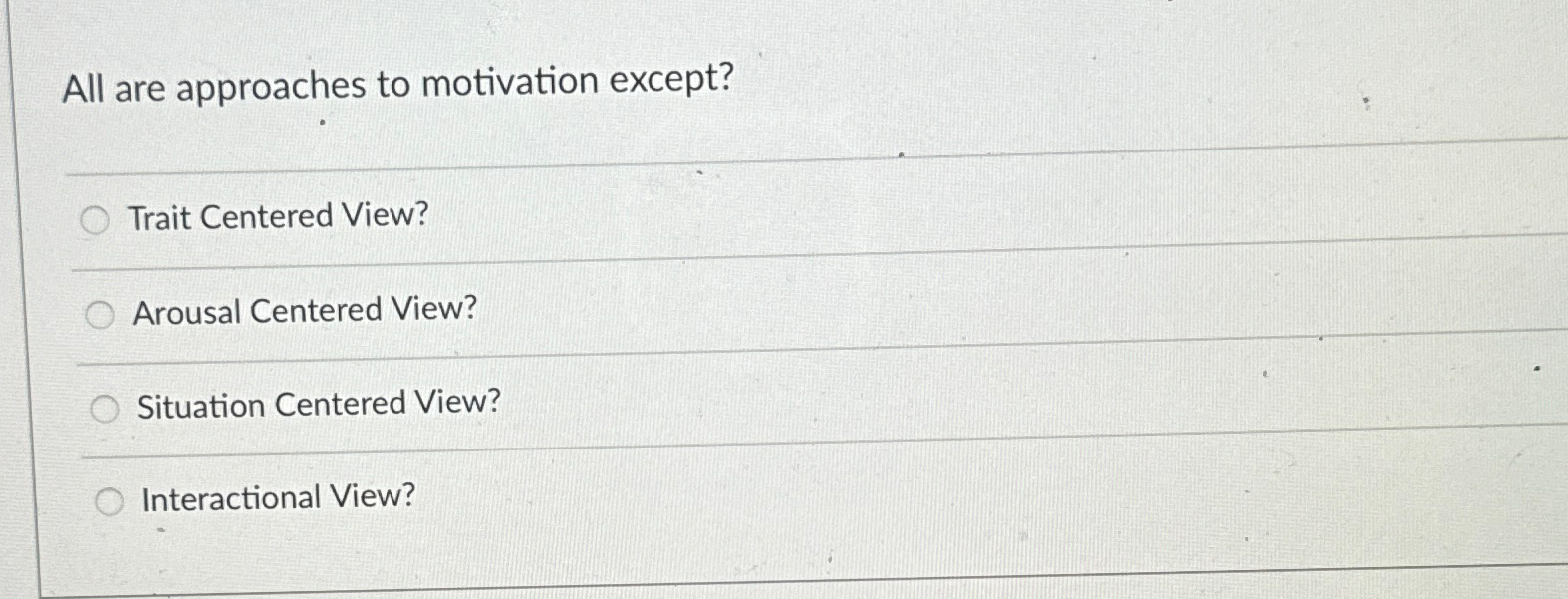 Solved All are approaches to motivation except?Trait | Chegg.com