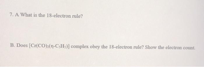 Solved 7. A What is the 18-electron rule? B. Does | Chegg.com