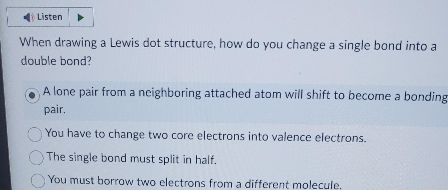 Solved When drawing a Lewis dot structure, how do you change | Chegg.com
