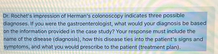 Solved Dr. Rochet's impression of Herman's colonoscopy | Chegg.com