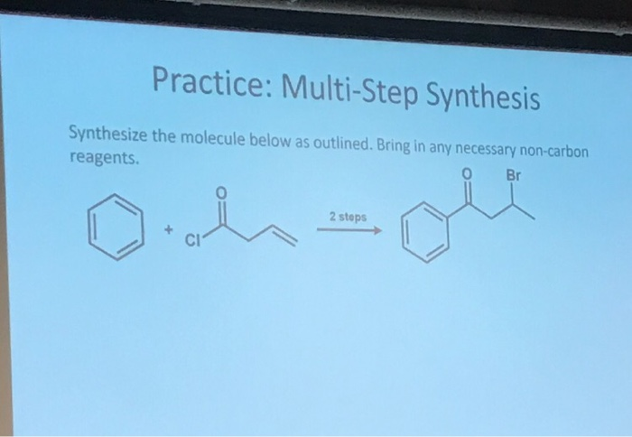 Solved Practice: Multi-Step Synthesis Synthesize the | Chegg.com