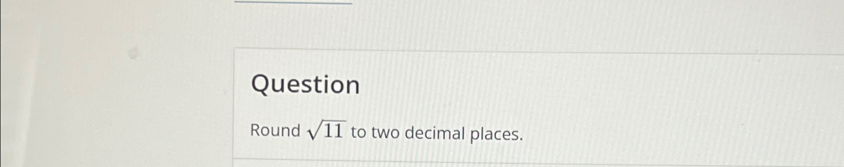 Solved QuestionRound 112 ﻿to two decimal places. | Chegg.com