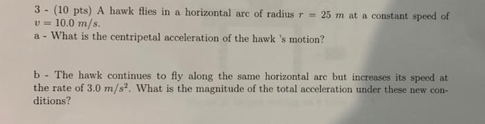Solved 3 - (10 pts) A hawk flies in a horizontal arc of | Chegg.com
