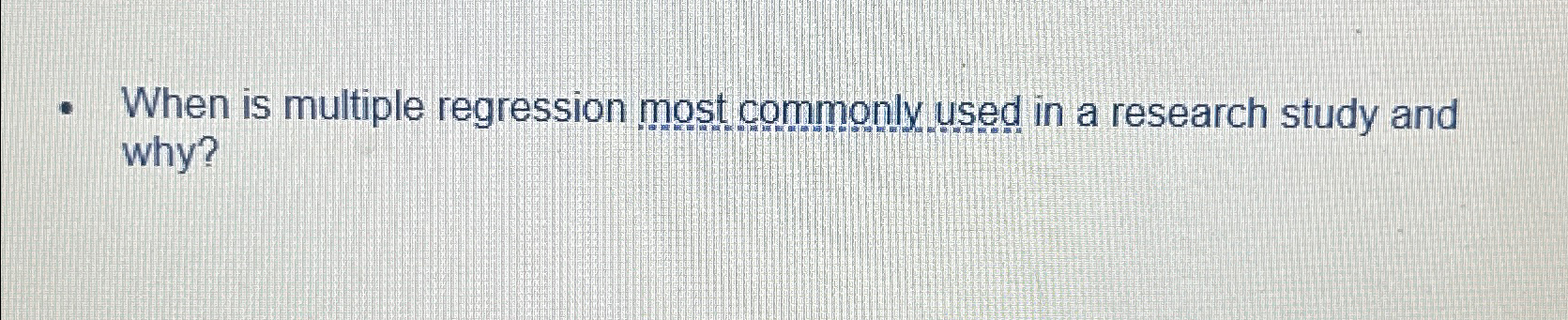 Solved When is multiple regression most commonly. used in a | Chegg.com