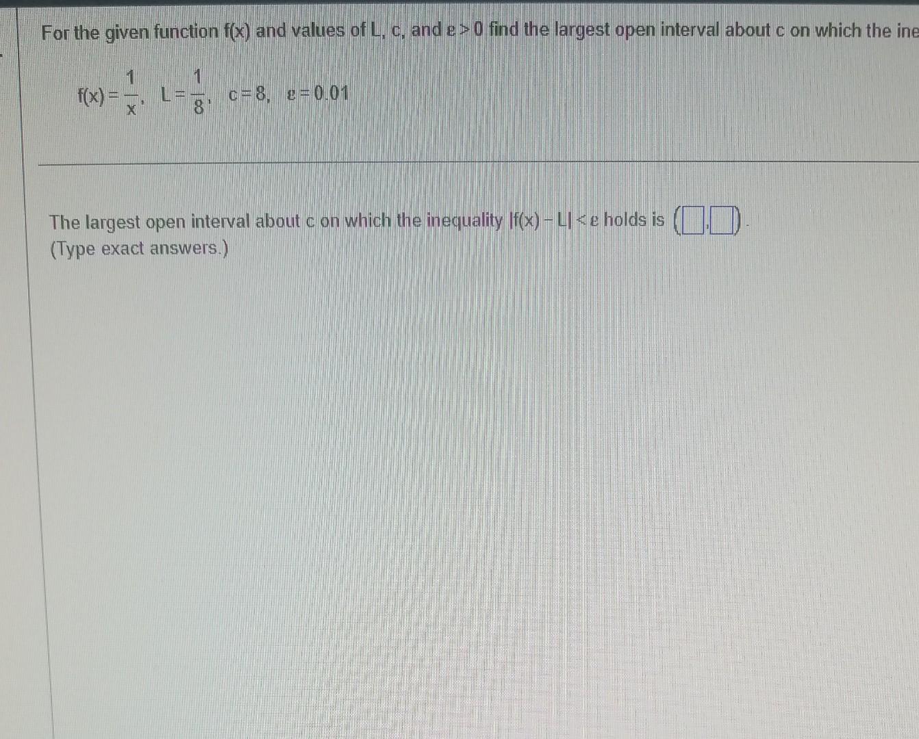 Solved For the given function f(x) and values of L,c, and | Chegg.com