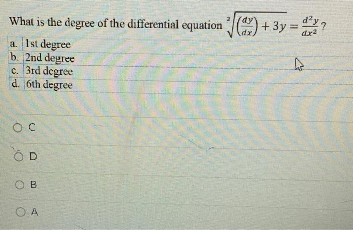 Solved What is the degree of the differential equation | Chegg.com