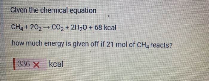 Solved Given the chemical equation CH4 + 202- CO2 + 2H20 + | Chegg.com