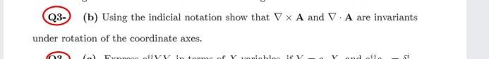 Solved Q3. (b) Using the indicial notation show that VX A | Chegg.com