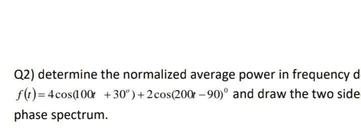 Solved Q2 Determine The Normalized Average Power In