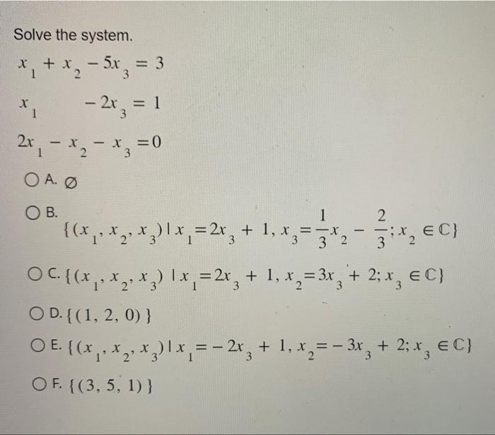 Solved Solve the system. x1+x2−5x3=3x1−2x3=12x1−x2−x3=0 A. ∅ | Chegg.com