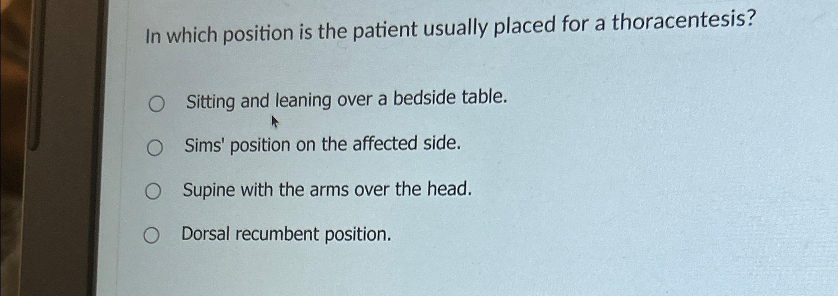 Solved In which position is the patient usually placed for a | Chegg.com