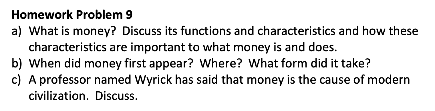 Solved Homework Problem 9a) ﻿What is money? Discuss its | Chegg.com