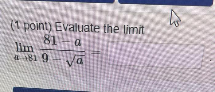 Solved (1 point) Evaluate the limit | Chegg.com