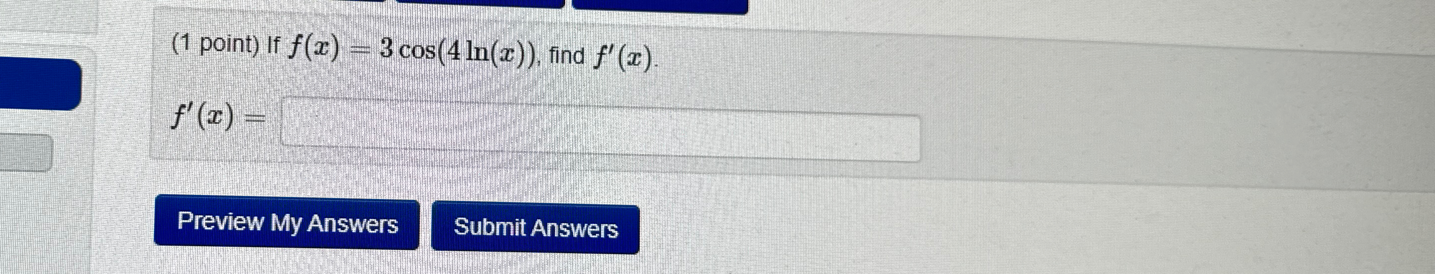 Solved (1 ﻿point) ﻿If f(x)=3cos(4ln(x)), ﻿find f'(x).f'(x)= | Chegg.com