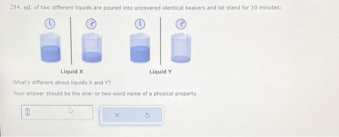 Solved 284. mL of two different liquids are poured into | Chegg.com