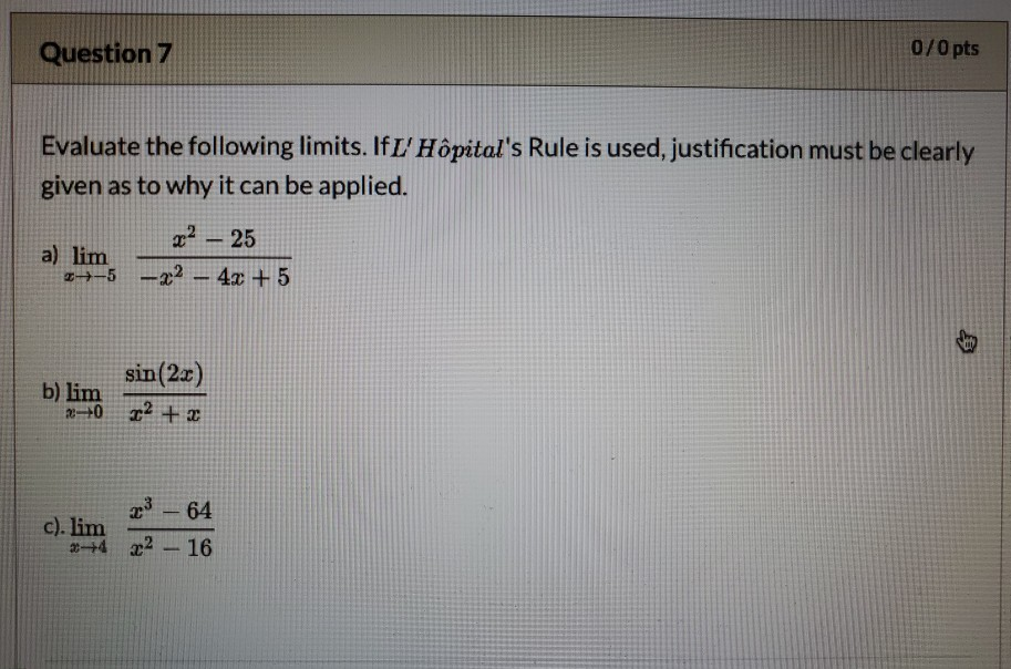 Solved Question 7 0/0 pts Evaluate the following limits. If | Chegg.com