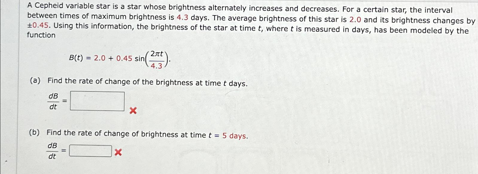 Solved A Cepheid variable star is a star whose brightness | Chegg.com