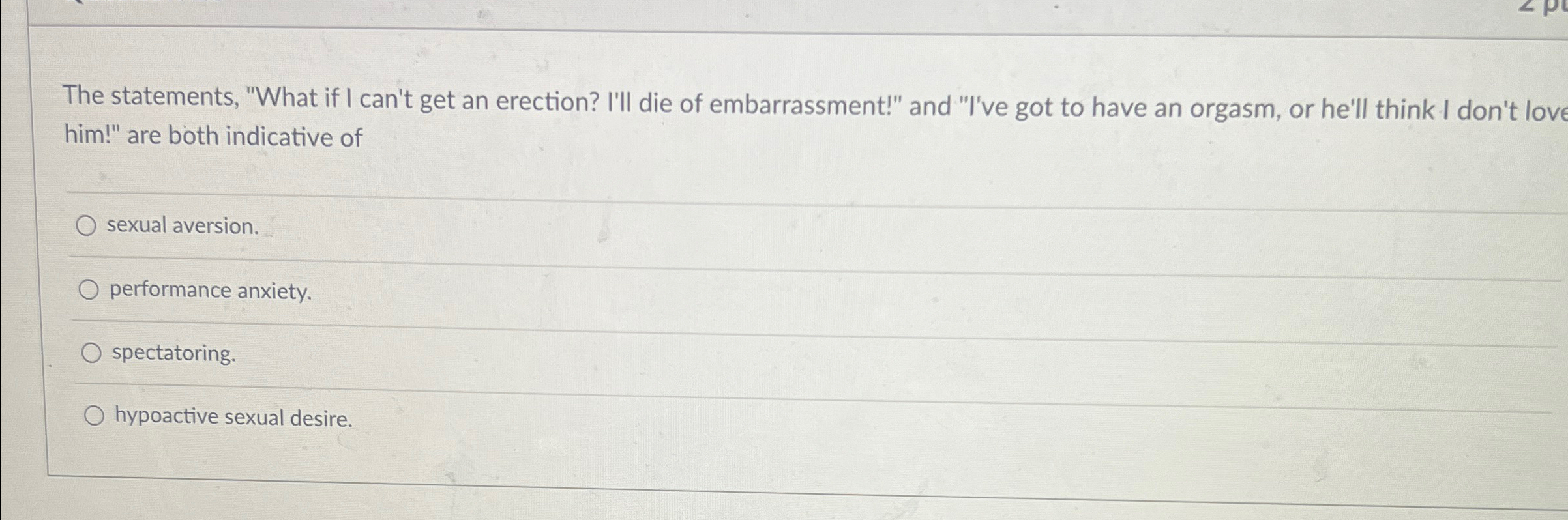 Solved The statements, "What if I can't get an erection? | Chegg.com