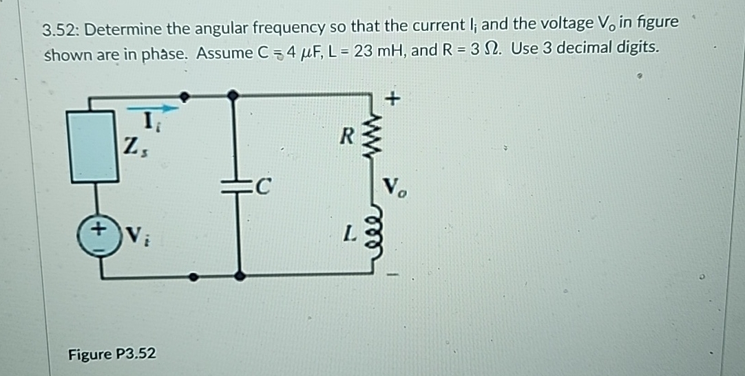 Solved 3.52: Determine the angular frequency so that the | Chegg.com