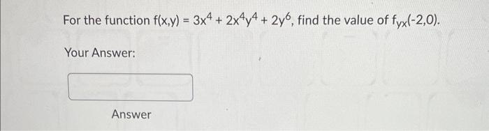 Solved Given f(x,y)=4x2−5xy+4y2+5x+6y, find the value of y | Chegg.com