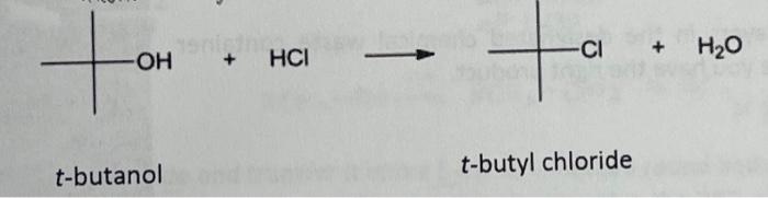 ∣OH+HCl →H2O t-butanol t-butyl chloride | Chegg.com