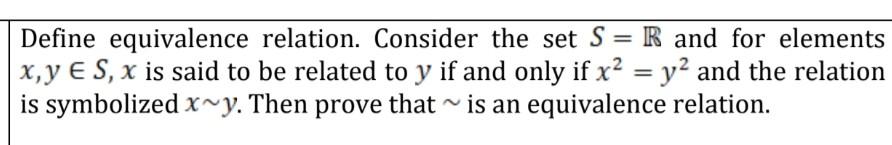 Solved Define equivalence relation. Consider the set S = R | Chegg.com