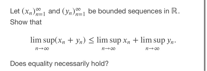 Solved Let (x)and (yn)be bounded sequences in R. Show that | Chegg.com