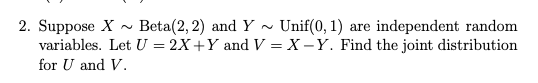Suppose x∼Βeta (2,2) ﻿and Y∼Unif(0,1) ﻿are | Chegg.com