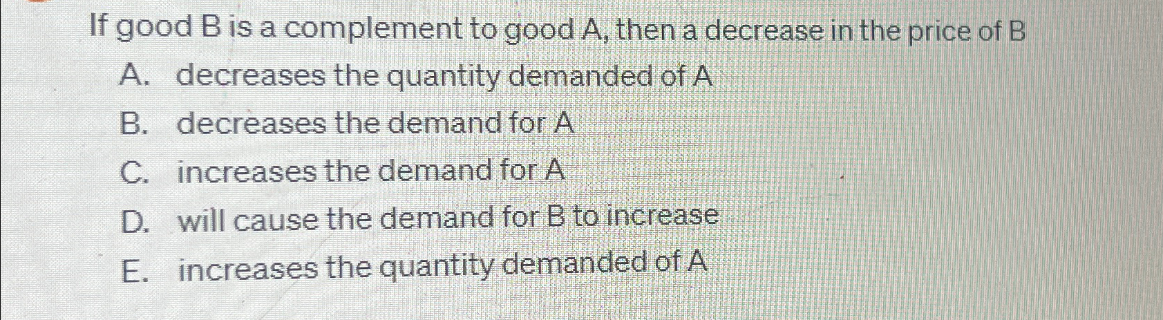 Solved If good B is a complement to good A, ﻿then a decrease | Chegg.com