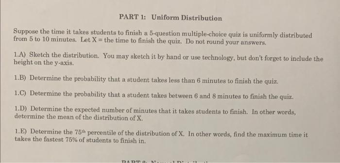 Solved PART 1: Uniform Distribution Suppose the time it | Chegg.com