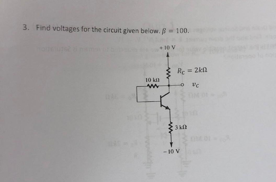 Solved 3. Find voltages for the circuit given below. β=100. | Chegg.com